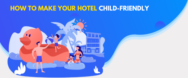 How To Make Your Hotel Child-friendly? [On-demand Article]