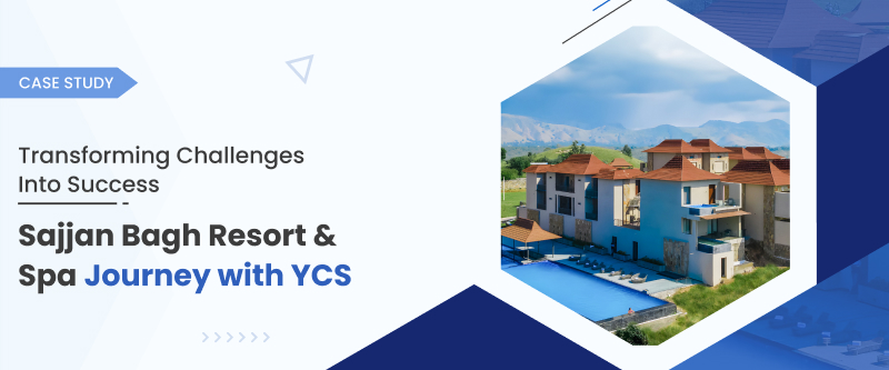YCS Empowers Sajjan Bagh Resort & Spa to Reach New Heights in ...